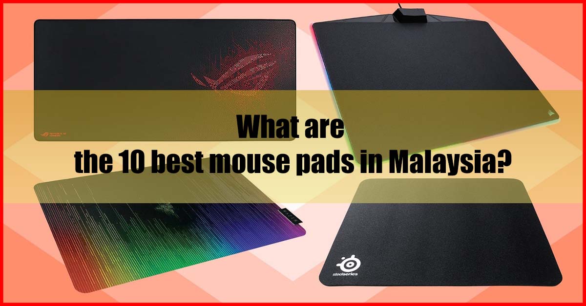 10 Best Mouse Pad Malaysia (Top Picks)